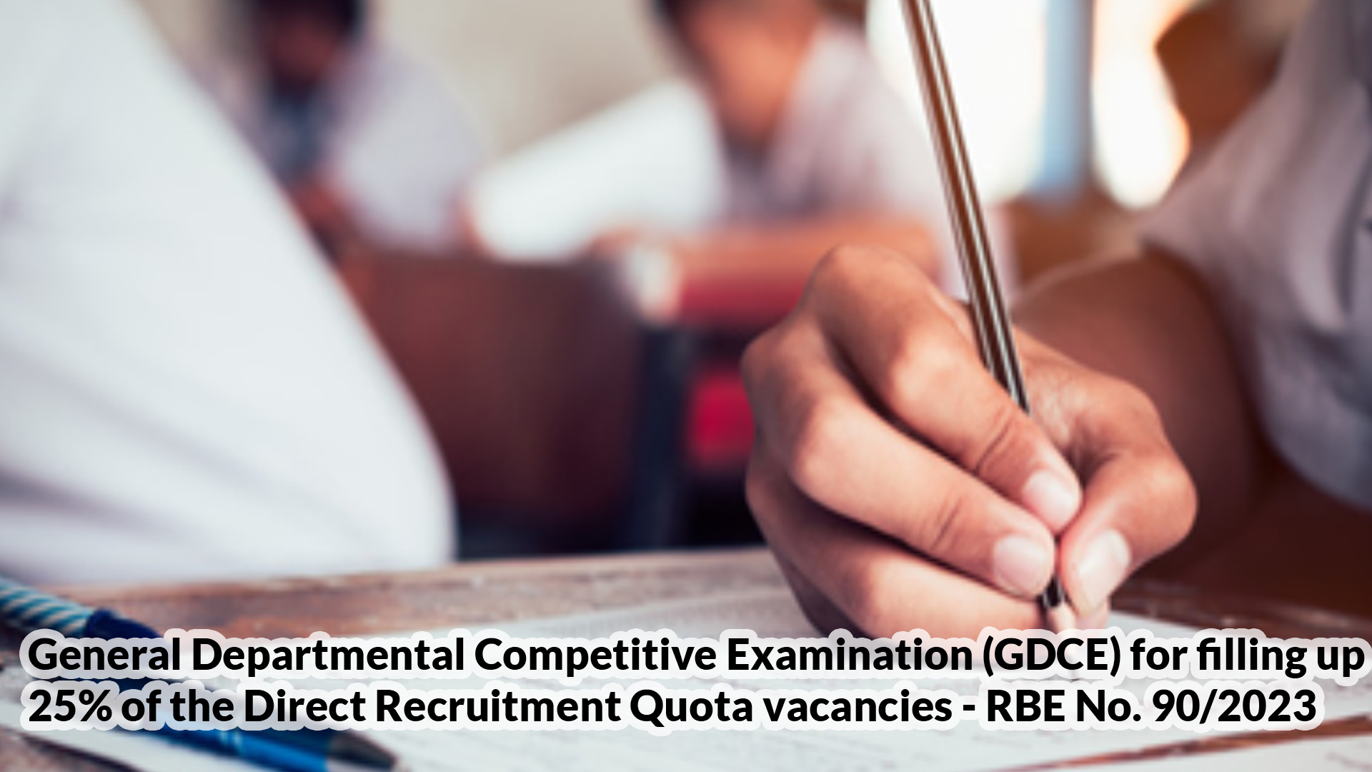 General Departmental Competitive Examination (GDCE) for filling up 25% ...
